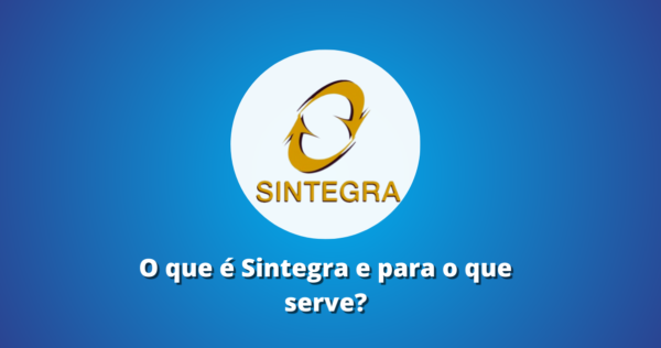 O que é Sintegra e para o que serve? – CTEC